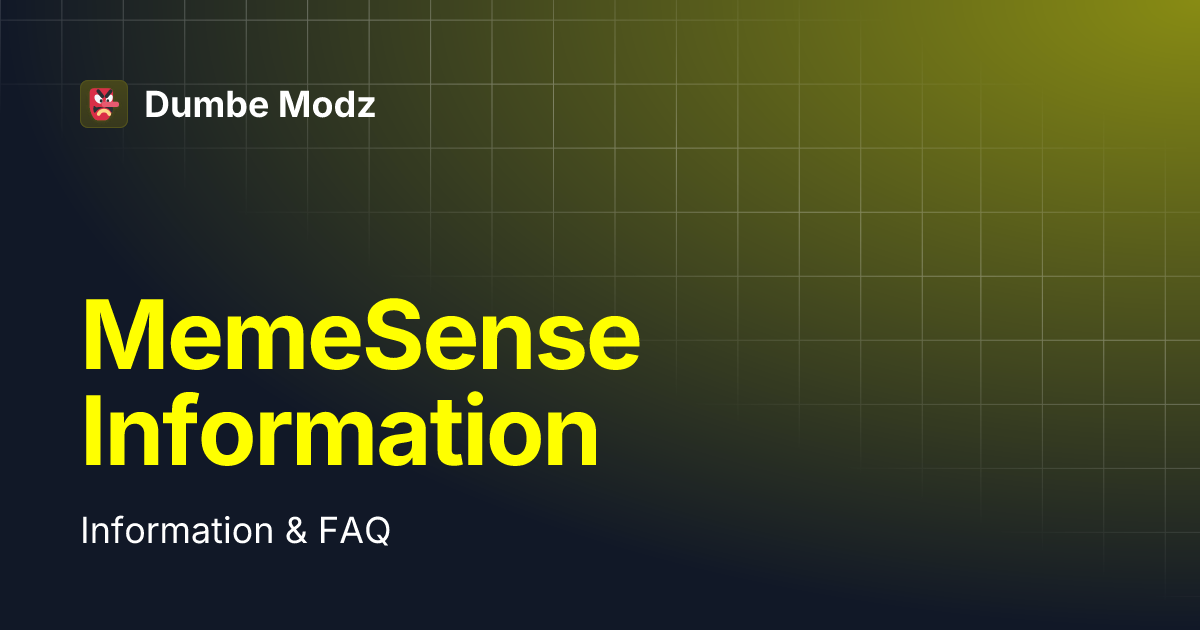 MemeSense Information | Dumbe Modz