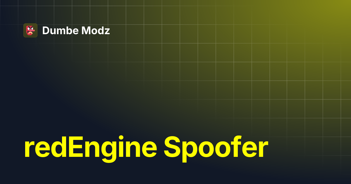 redEngine Spoofer | Dumbe Modz