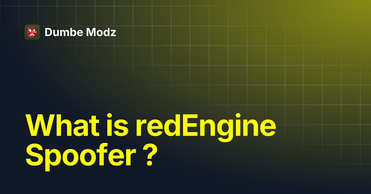 What is redEngine Spoofer ? | Dumbe Modz
